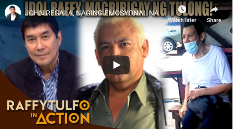 Watch Raffy Tulfo In Action: John Regalas' Health Condition Update And ...
